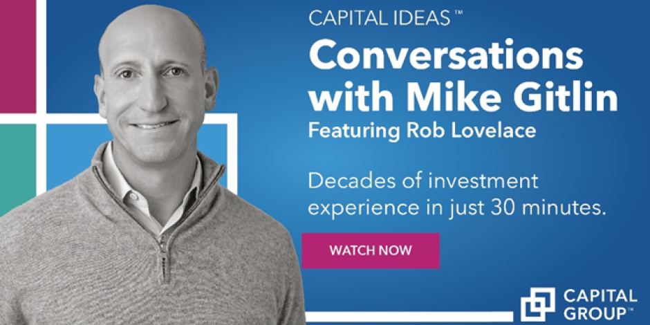 Capital Group Podcast: "Gespräche mit Mike Gitlin"